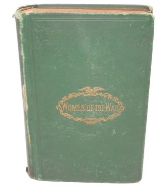 Lot 11 - 1866 Civil War Gettysburg US Women Of The War Book 1st Edition ...