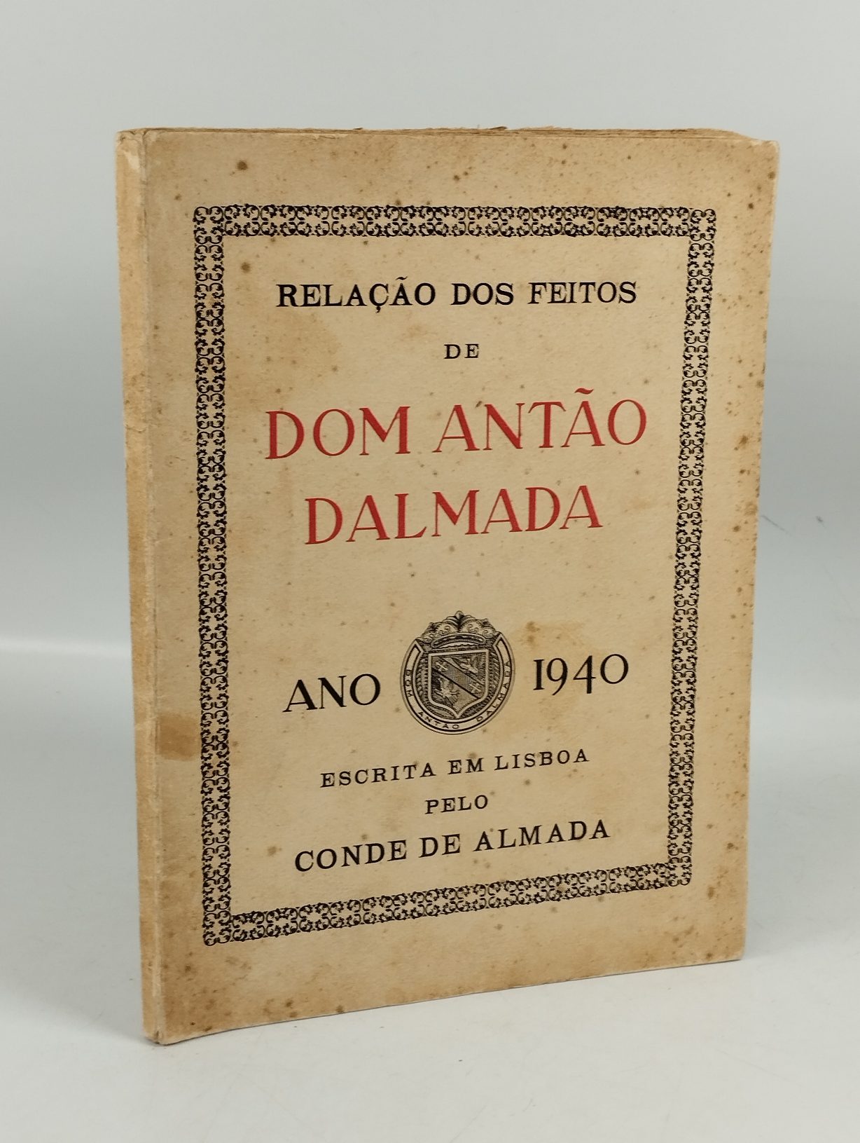 Lot 94 - ALMADA (Conde de). RELAÇÃO dos Feitos de Dom Antão Dalmada ...