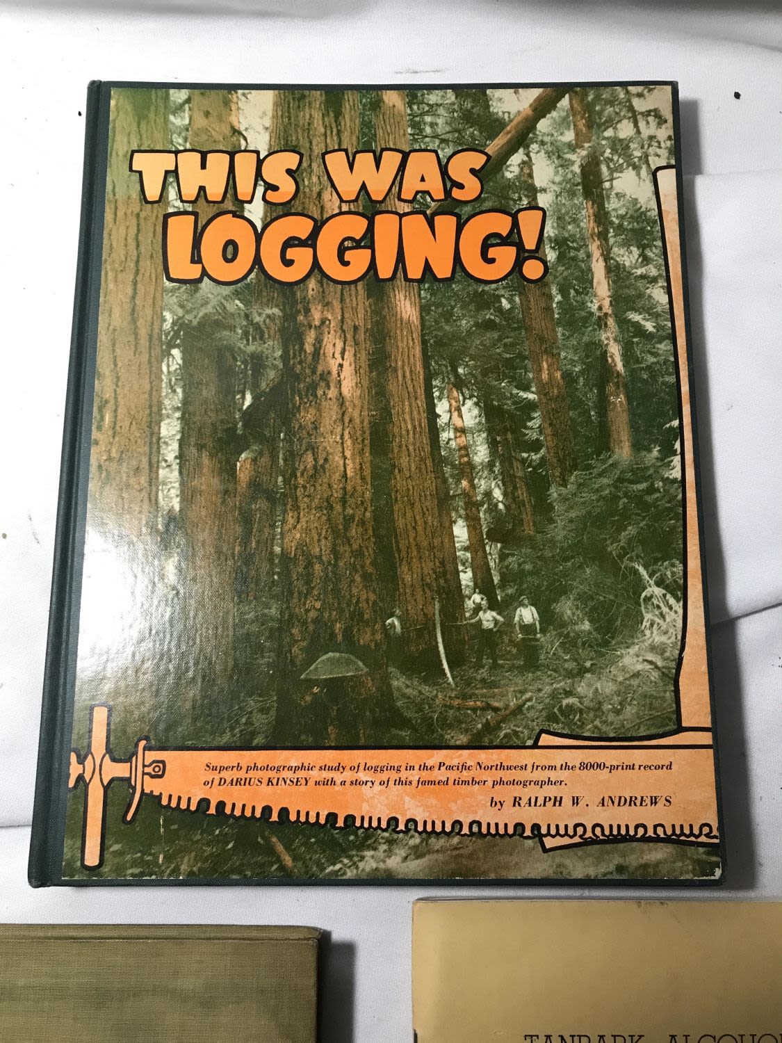 Lot 207 - 3 Great Logging Books from Yesteryear with | The Lodge ...